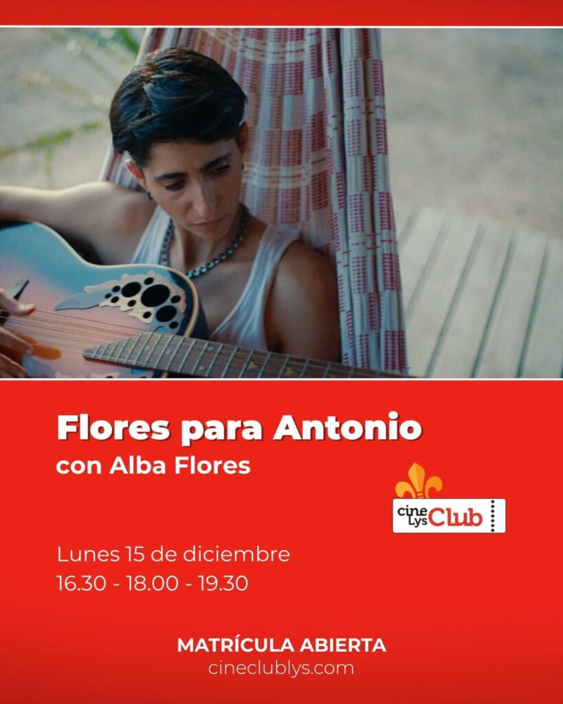Cine Club Lys: Flores para Antonio con Alba Flores - Cines Lys Valencia